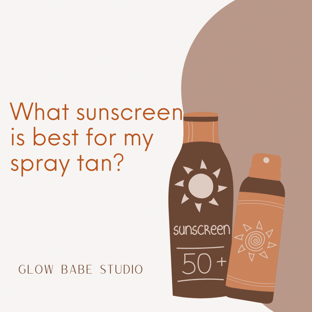What is the Best Sunscreen for my Spray Tan? - Glow Babe Studio